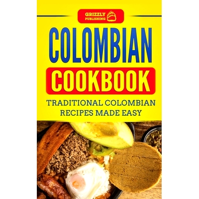 预订 Colombian Cookbook: Traditional Colombian Recipes Made Easy: 9781952395673
