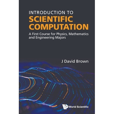 预订 Introduction to Scientific Computation: A First Course for Physics, Mathematics and Engineering Majors 科学计算导论