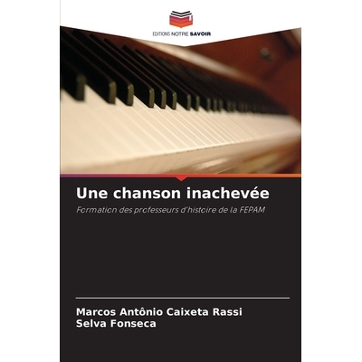预订 Une chanson inachevée: Formation des professeurs d’histoire de la FEPAM: 9786209164811