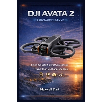 预订 Dji Avata 2 Benutzerhandbuch: Schrittweise Einrichtung, sicherer Flug, Filmaufnahmen und Langzeitbetreuung 97982473