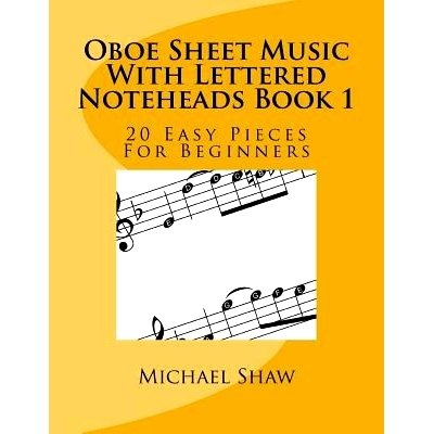 预订 Oboe Sheet Music With Lettered Noteheads Book 1: 20 Easy Pieces For Beginners: 9781548111663