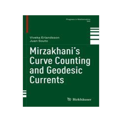 [预订]Mirzakhani’s Curve Counting and Geodesic Currents 9783031087073