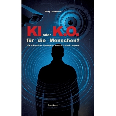 预订 KI oder K.O. für den Menschen?: Wie künstliche Intelligenz unsere Freiheit bedroht 9783384771902
