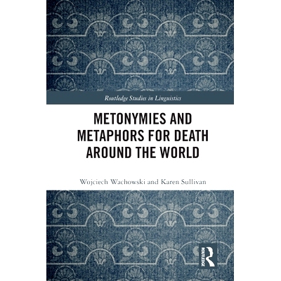 预订 Metonymies and Metaphors for Death Around the World 世界各地死亡的转喻与隐喻: 9781032025315