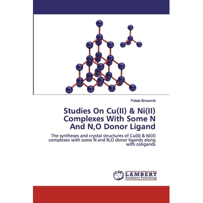 预订 Studies On Cu(II) & Ni(II) Complexes With Some N And N,O Donor Ligand：The syntheses and crystal structures of Cu(I