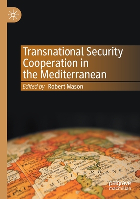 【预订】Transnational Security Cooperation in the Mediterranean 9783030544461