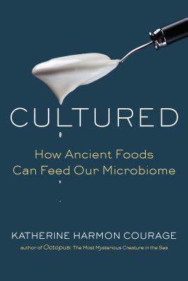 【预订】Cultured: How Ancient Foods Can Feed Our Microbiome