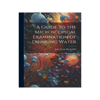 [预订]A Guide to the Microscopical Examination of Drinking Water 9781022139510