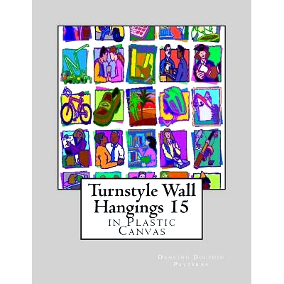 预订 Turnstyle Wall Hangings 15: in Plastic Canvas: 9781985587625
