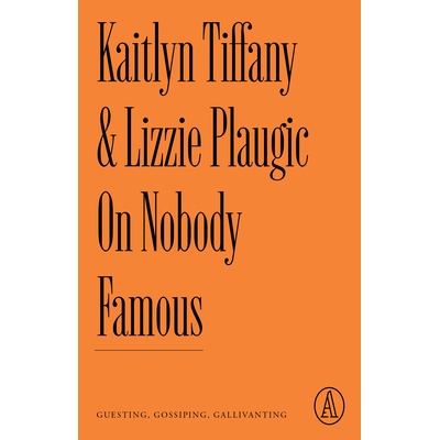 预订 On Nobody Famous: Guesting, Gossiping, Gallivanting 论无名之辈: 9781638930709