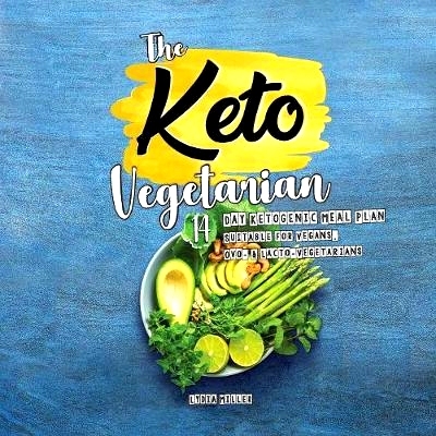 预订 The Keto Vegetarian: 14-Day Ketogenic Meal Plan Suitable for Vegans, Ovo- & Lacto-Vegetarians, 2nd Edition