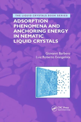 【预订】Adsorption Phenomena and Anchoring Energy in Nematic Liquid Crystals