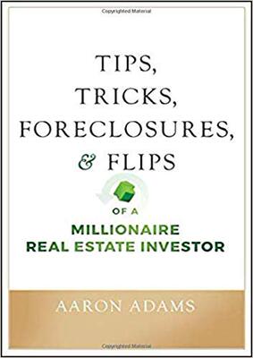 【预售】Tips, Tricks, Foreclosures, & Flips Of A Millionaire Real Estate Investor