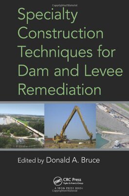 【预订】Specialty Construction Techniques for Dam and Levee Remediation