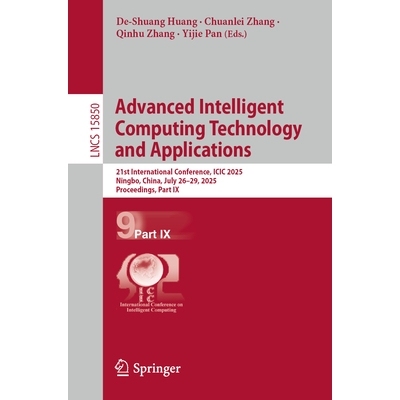 预订 Advanced Intelligent Computing Technology and Applications: 21st International Conference, ICIC 2025, Ningbo, China