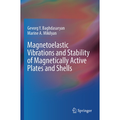 预订 Magnetoelastic Vibrations and Stability of Magnetically Active Plates and Shells 9783031603099