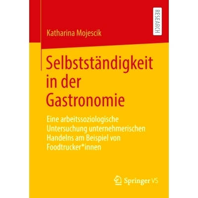 预订 Selbstständigkeit in der Gastronomie: Eine arbeitssoziologische Untersuchung unternehmerischen Handelns am Beispie