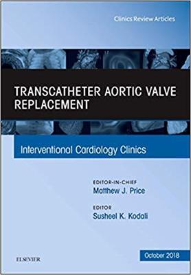 【预售】Transcatheter Aortic Valve Replacement, An Issue of Interventional Cardiology Clinics
