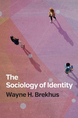 【预订】The Sociology of Identity - Authenticity, Multidimensionality, and Mobility