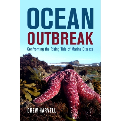 预订 Ocean Outbreak: Confronting the Rising Tide of Marine Disease 海洋暴发：应对海洋疾病的上升趋势: 9780520296978