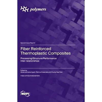 预订 Fiber Reinforced Thermoplastic Composites: Processing/Structure/Performance Inter-relationships: 9783725818662