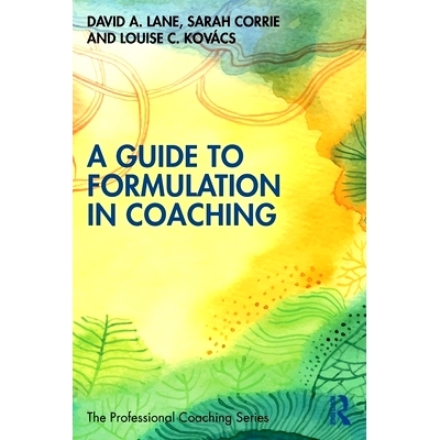 预订 A Guide to Formulation in Coaching 教练辅导中的问题解析指南: 9781032005287
