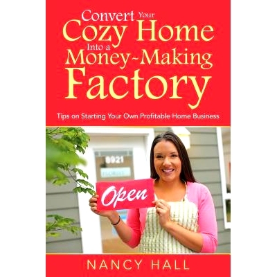 预订 Convert Your Cozy Home Into a Money-Making Factory: Tips on Starting Your Own Profitable Home Business: 97816350199