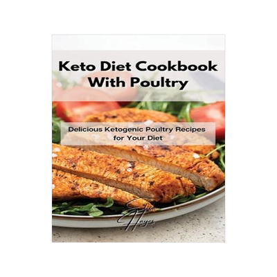 [预订]Keto Diet Cookbook With Poultry: Delicious Ketogenic Poultry Recipes for Your Diet 9781802861938