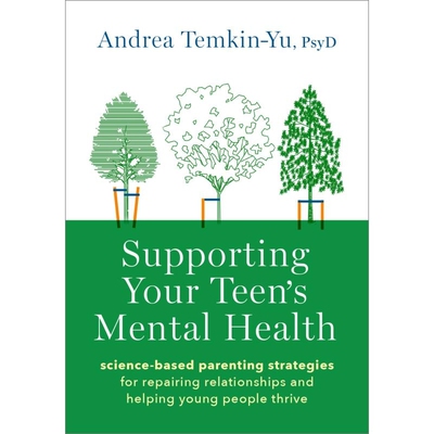 预订 Supporting Your Teen’s Mental Health Science-Based Parenting Strategies for Repairing Relationships and Helping Yo