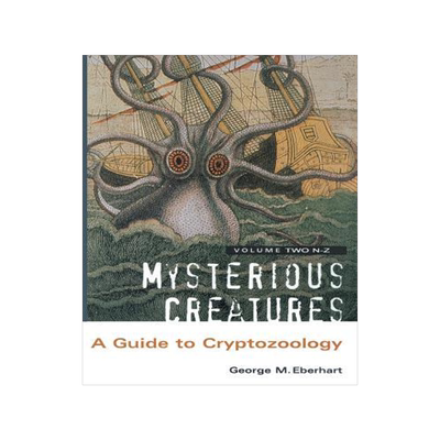 [预订]Mysterious Creatures: A Guide to Cryptozoology - Volume 2 9781909488250
