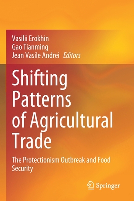 【预订】Shifting Patterns of Agricultural Trade: The Protectionism Outbreak  9789811632624