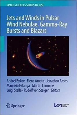 【预售】Jets and Winds in Pulsar Wind Nebulae, Gamma-Ray Bursts and Blazars