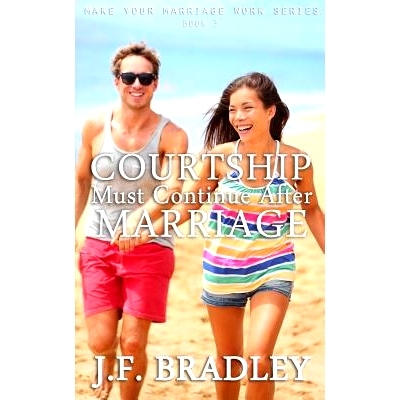 预订 Courtship Must Continue After Marriage: 9781500858469