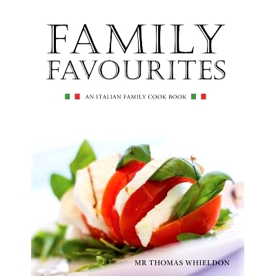 预订 Family Favourites: An Italian family cook book: 9781500457303