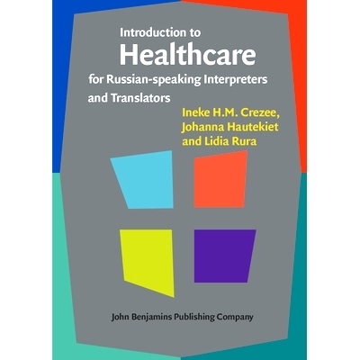 预订 Introduction to Healthcare for Russian-speaking Interpreters and Translators. 俄语口译员和笔译员的*保健简介: 978902