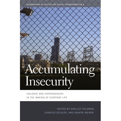 预订 Accumulating Insecurity: Violence and Dispossession in the Making of Everyday Life 积累的不安全：日常生活中形成的暴