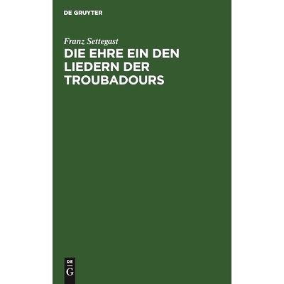 预订 Die Ehre ein den Liedern der Troubadours: 9783112452691
