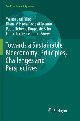 【预订】Towards a Sustainable Bioeconomy: Principles, Challenges and Perspectives