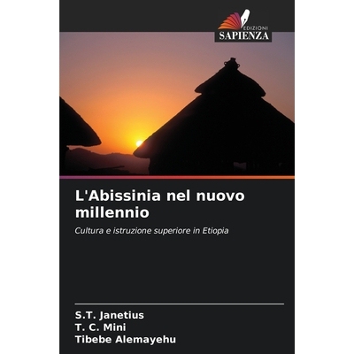 预订 L’Abissinia nel nuovo millennio: Cultura e istruzione superiore in Etiopia. DE: 9786209164972