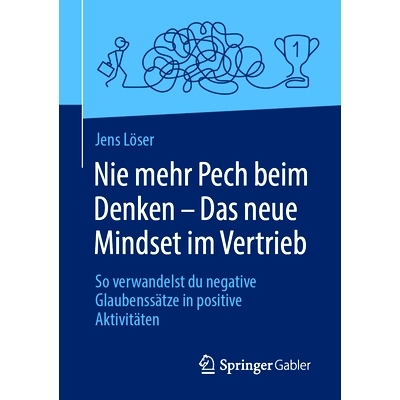 预订 Nie mehr Pech beim Denken – Das neue Mindset im Vertrieb: So verwandelst du negative Glaubenssätze in positive Ak