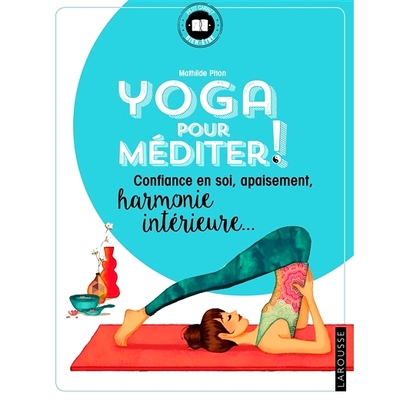 预订 Yoga pour méditer ! : confiance en soi, apaisement, harmonie intérieure... 瑜伽冥想！ ：自信、平静、内心和谐...: