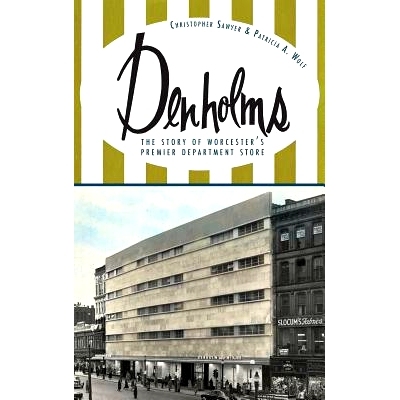 预订 Denholms: The Story of Worcester’s Premier Department Store: 9781540206282