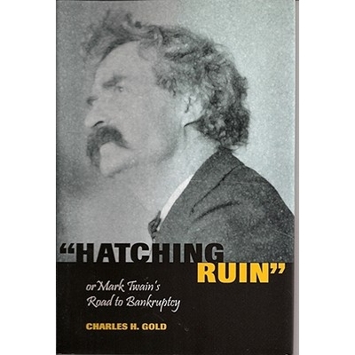预订 Hatching Ruin: Or Mark Twain’s Road to Bankruptcy Volume 1: 9780826219596