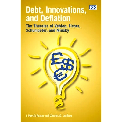 预订 Debt, Innovations, and Deflation: The Theories of Veblen, Fisher, Schumpeter, and Minsky 债务，创新，与通货紧缩：维