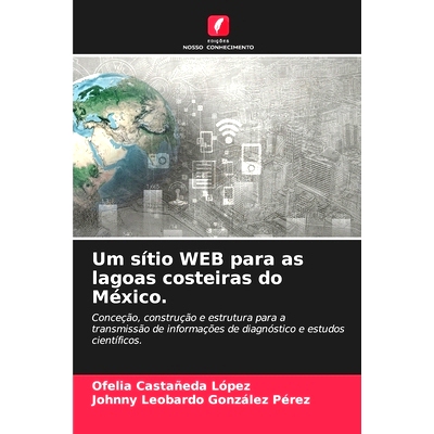 预订 Um sítio WEB para as lagoas costeiras do México.: Conceção, construção e estrutura para a transmissão de inf
