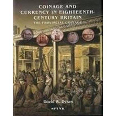 预订 Coinage and Currency in Eighteenth Century Britain: The Provincial Coinage: 9781907427169