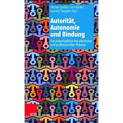 预订 Autorität, Autonomie und Bindung: Die Ankerfunktion bei elterlicher und professioneller Präsenz *、自主和依恋