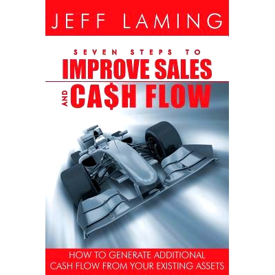 预订 Seven Steps to Improve Sales and Cash Flow: How to Generate Additional Cash Flow from Your Existing Assets: 9781500