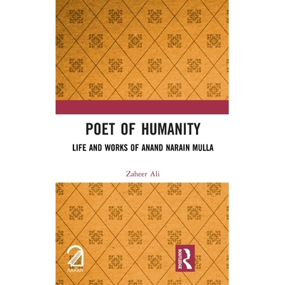预订 Poet of Humanity Life and Works of Anand Narain Mulla 人道诗人：阿南德・纳拉扬・穆拉生平与作品 9781041247548