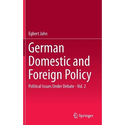预订 German Domestic and Foreign Policy: Political Issues Under Debate - Vol. 2 德国国内与外交政策：辩论下的政治问题 第2
